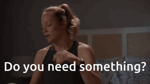 Do You Need Something Danielle Savre GIF - Do you need something Need something Danielle savre ...