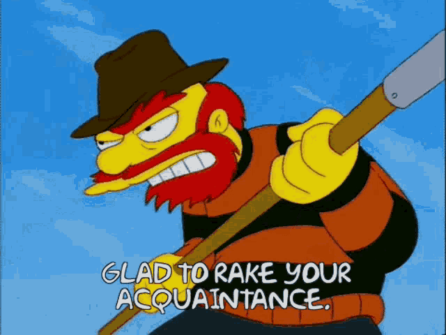 Groundskeeper Willie Rake Your Acquaintance Groundskeeper Willie Rake Your Acquaintance