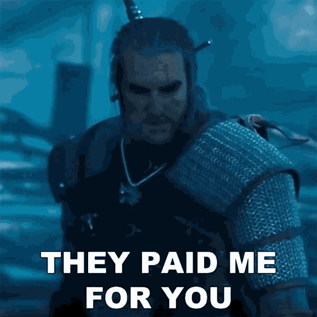 They Paid Me For You Geralt Of Rivia They Paid Me For You Geralt Of Rivia The Witcher