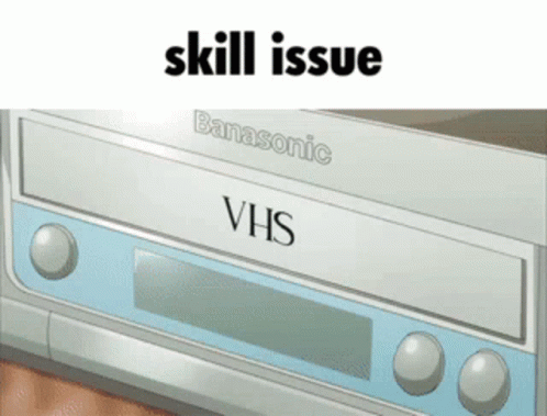 Skill Issue Vhs GIF - Skill Issue VHS DVD - Discover & Share GIFs