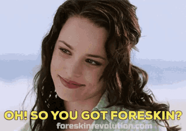 Foreskin Oh So You Got Foreskin Foreskin Oh So You Got Foreskin Rachel Mcadams Discover