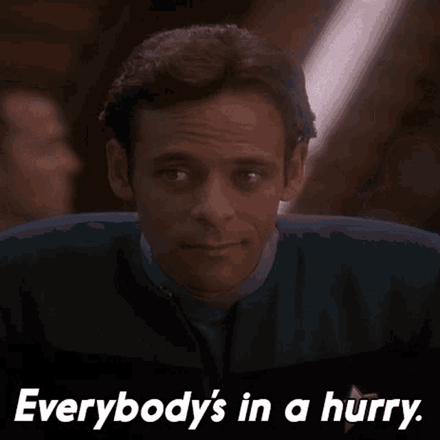 Everybodys In A Hurry Doctor Bashir Everybodys In A Hurry Doctor Bashir Star Trek