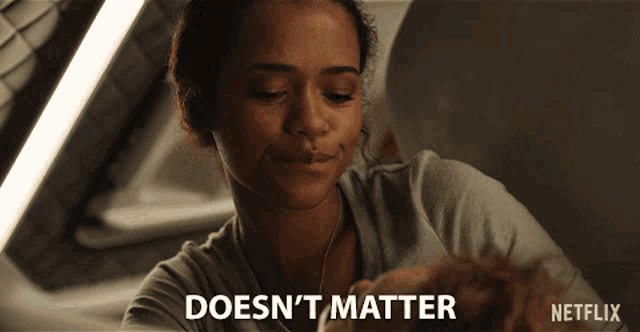 Doesnt Matter Not Important Doesnt Matter Not Important Nevermind Discover And Share S