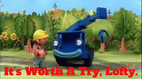 Bob The Builder Its Worth A Try Lofty GIF - Bob The Builder Its Worth A Try Lofty Worth A Try ...