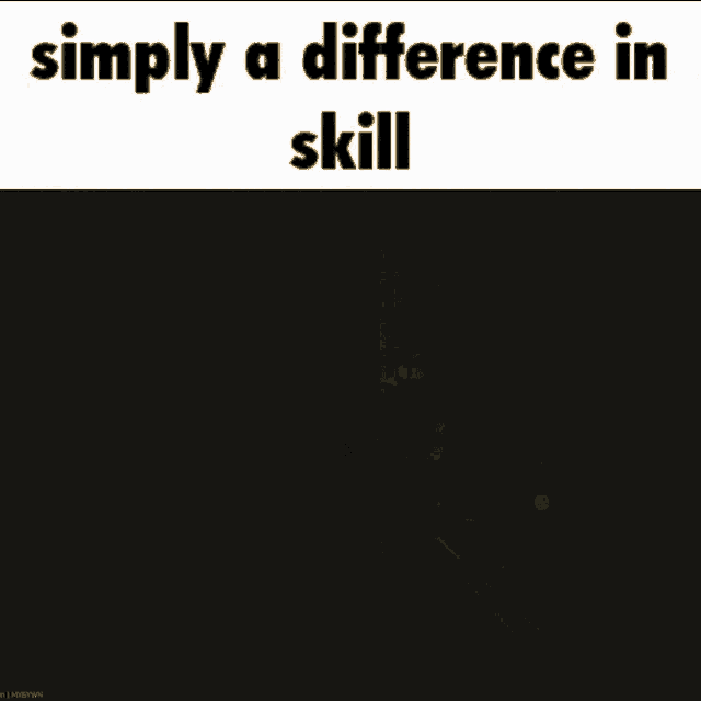 Simply A Difference In Skill Skill Issue Simply A Difference In Skill Skill Issue Tarkov
