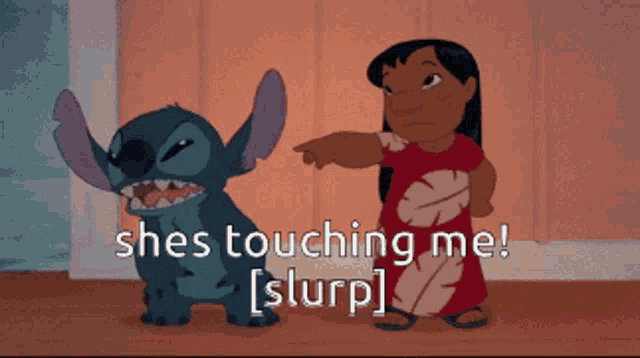 Lilo And Stitch Shes Touching Me Lilo And Stitch Shes Touching Me Slurp Discover And Share